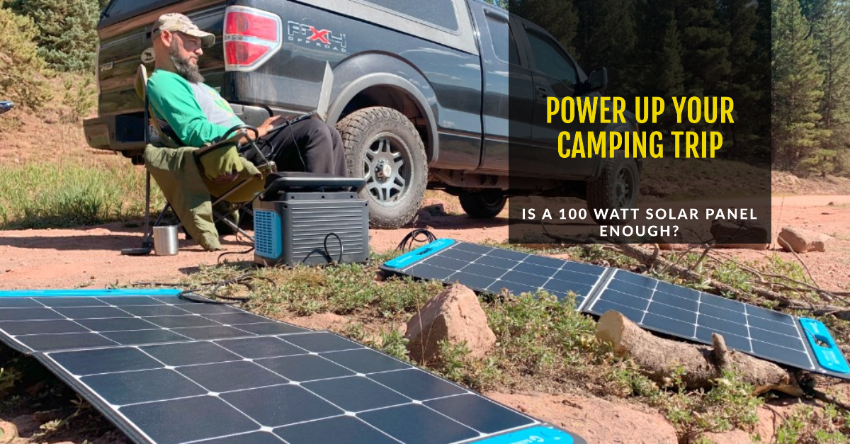 Is a 100 Watt Solar Panel Enough for Camping? - ItekEnergy